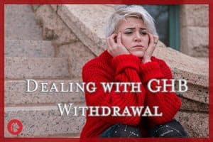 Dealing with GHB Withdrawal: What to Do (+ Timeline)
