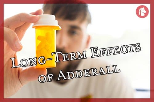 The Long-Term Effects of Taking Adderall: Tips for Harm Reduction